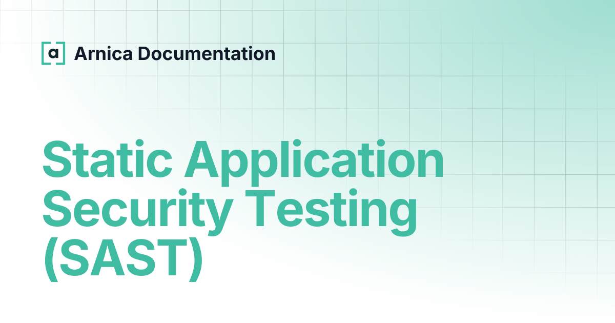 Static Application Security Testing Sast Arnica Documentation